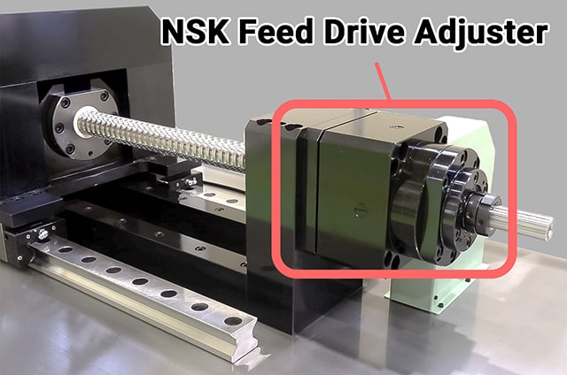 NSK Feed Drive Adjuster™ — A New Paradigm in Feed Drive Design that Evokes an Exciting Future in ...
